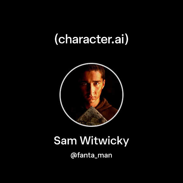 Chat with Sam Witwicky | character.ai | AI Chat, Reimagined–Your Words ...