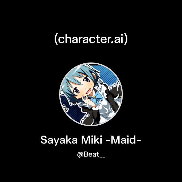 Chat with Sayaka Miki -Maid- | character.ai | AI Chat, Reimagined–Your Words. Your World.