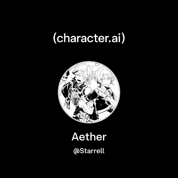 Chat with Aether | character.ai | AI Chat, Reimagined–Your Words. Your World.