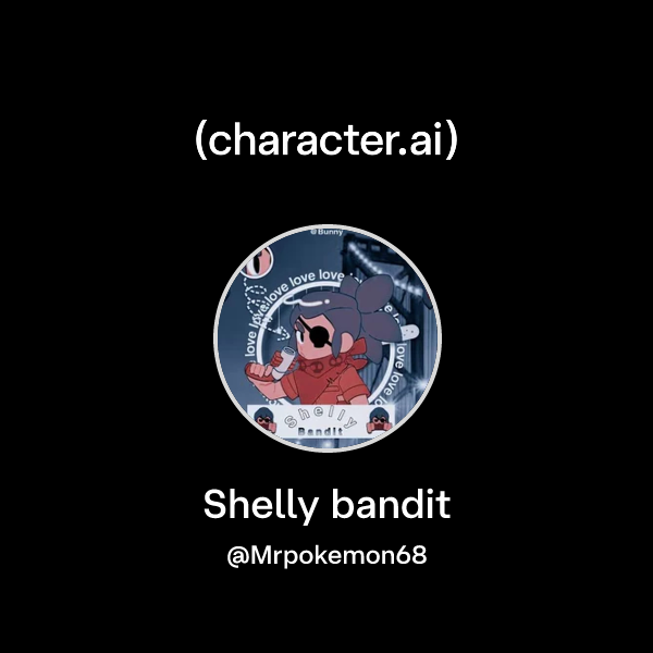 Chat with Shelly bandit | character.ai | Personalized AI for every ...