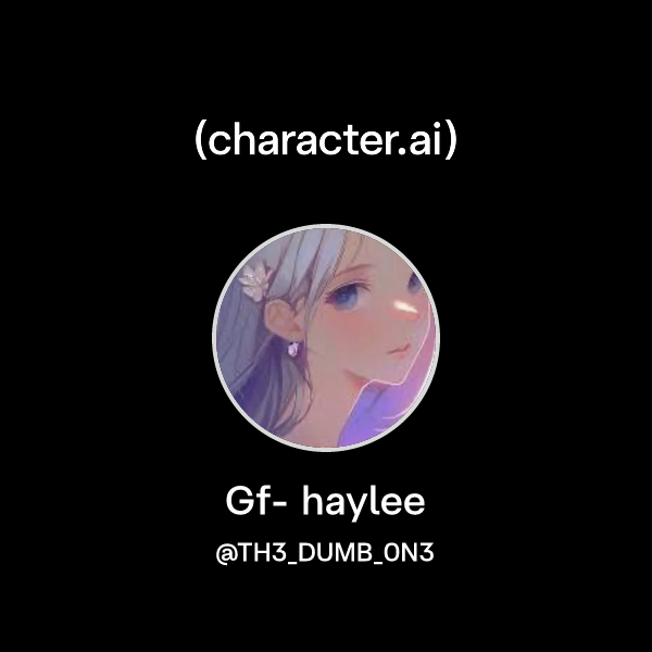 Chat with Gf- haylee | character.ai | AI Chat, Reimagined–Your Words ...