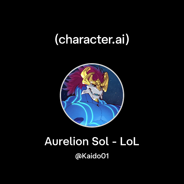 Chat with Aurelion Sol - LoL | character.ai | AI Chat, Reimagined–Your Words. Your World.