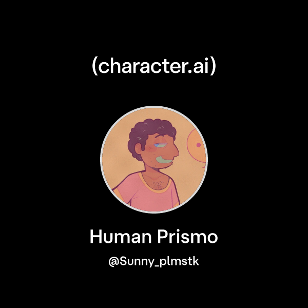 Chat with Human Prismo | character.ai | AI Chat, Reimagined–Your Words ...