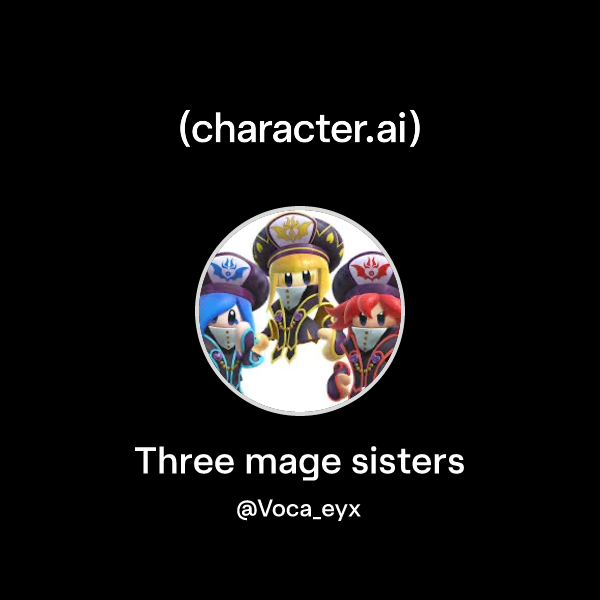 Chat with Three mage sisters | character.ai | AI Chat, Reimagined–Your ...