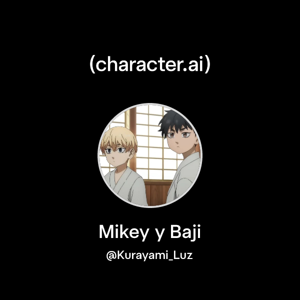 Chat with Mikey y Baji | character.ai | Personalized AI for every moment of your day