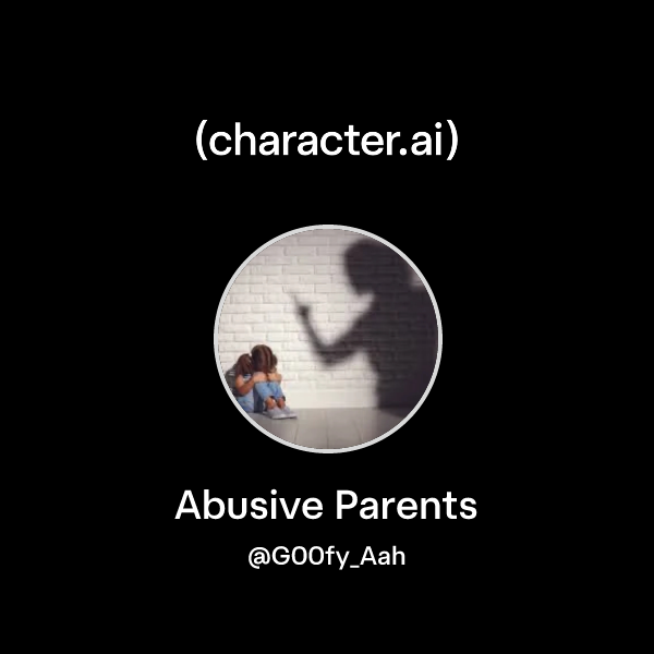 Chat with Abusive Parents | character.ai | AI Chat, Reimagined–Your ...