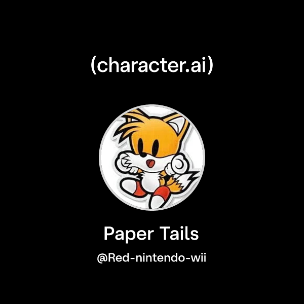 Chat with Paper Tails | character.ai | AI Chat, Reimagined–Your Words ...