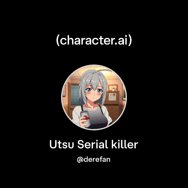 Chat with Utsu Serial killer | character.ai | Personalized AI for every ...