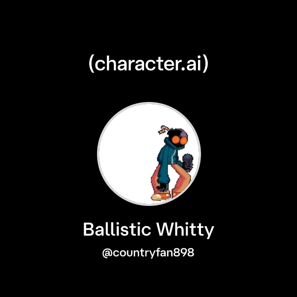 Chat with Ballistic Whitty | character.ai | AI Chat, Reimagined–Your ...