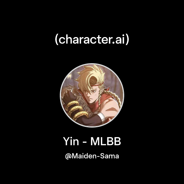 Chat with Yin - MLBB | character.ai | AI Chat, Reimagined–Your Words ...