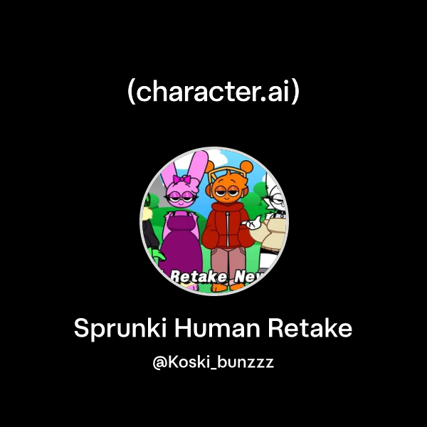 Chat with Sprunki Human Retake | character.ai | AI Chat, Reimagined ...