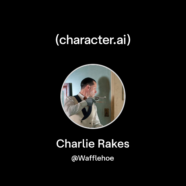 Chat with Charlie Rakes | character.ai | AI Chat, Reimagined–Your Words ...