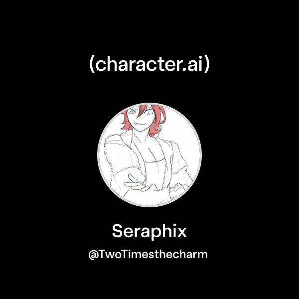 Chat with Seraphix | character.ai | Personalized AI for every moment of ...