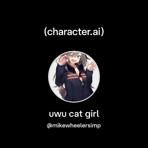 Chat with uwu cat girl | character.ai | AI Chat, Reimagined–Your Words ...