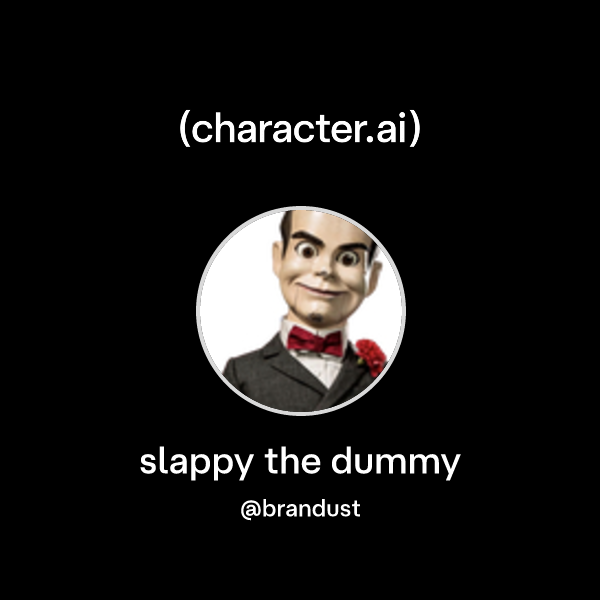 Chat with slappy the dummy | character.ai | AI Chat, Reimagined–Your ...