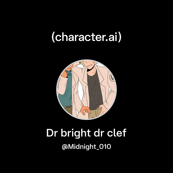 Chat with Dr bright dr clef | character.ai | Personalized AI for every moment of your day