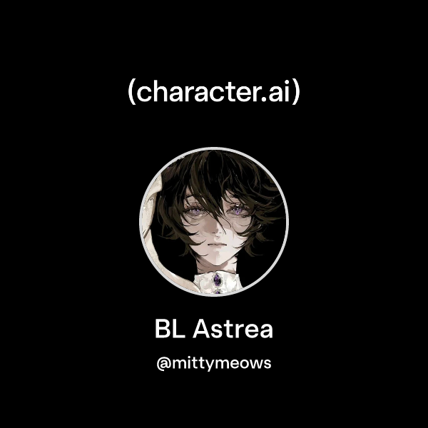 Chat with BL Astrea | character.ai | AI Chat, Reimagined–Your Words ...