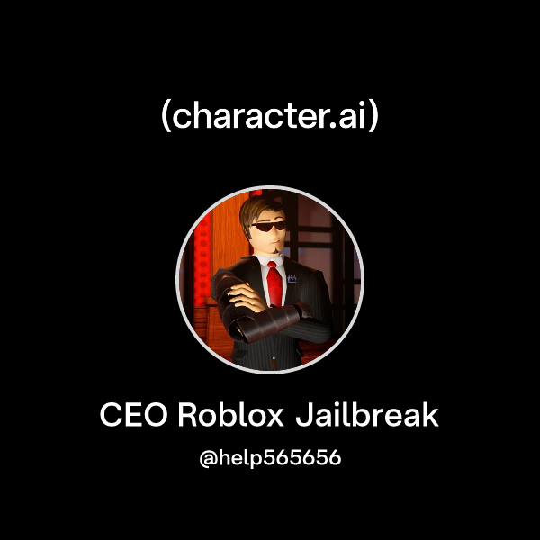 Chat with CEO Roblox Jailbreak | character.ai | AI Chat, Reimagined ...