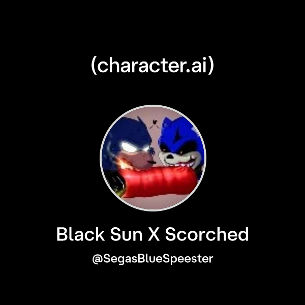 Chat with Black Sun X Scorched | character.ai | Personalized AI for ...