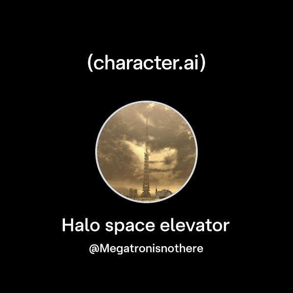 Chat with Halo space elevator | character.ai | AI Chat, Reimagined–Your ...