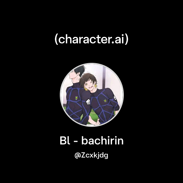 Chat with Bl - bachirin | character.ai | AI Chat, Reimagined–Your Words ...