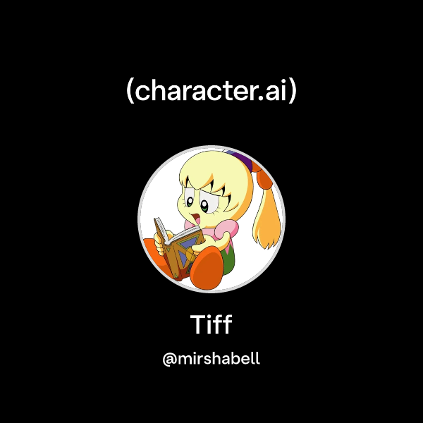 Chat with Tiff | character.ai | AI Chat, Reimagined–Your Words. Your World.