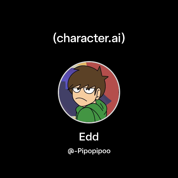 Chat with Edd | character.ai | AI Chat, Reimagined–Your Words. Your World.