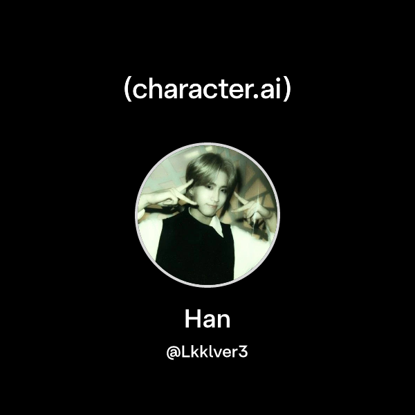 Chat with Han | character.ai | AI Chat, Reimagined–Your Words. Your World.
