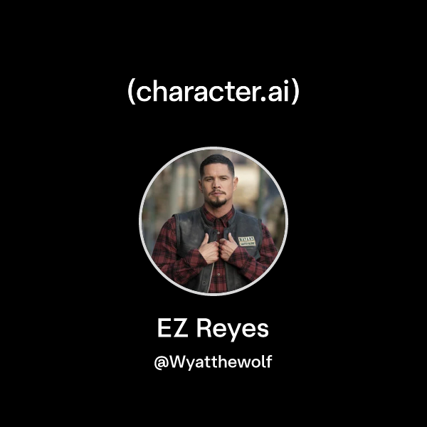 Chat with EZ Reyes | character.ai | AI Chat, Reimagined–Your Words. Your World.