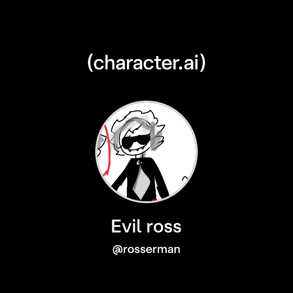 Chat with Evil ross | character.ai | AI Chat, Reimagined–Your Words ...