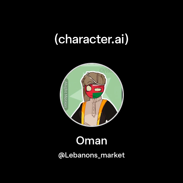 Chat with Oman | character.ai | Personalized AI for every moment of ...
