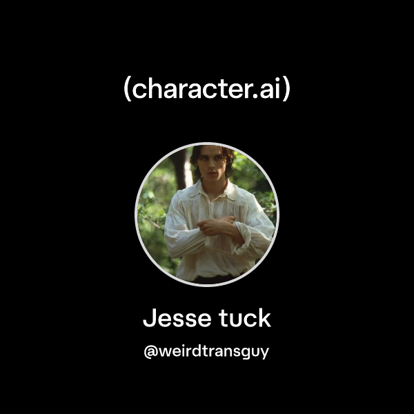 Chat with Jesse tuck | character.ai | Personalized AI for every moment ...