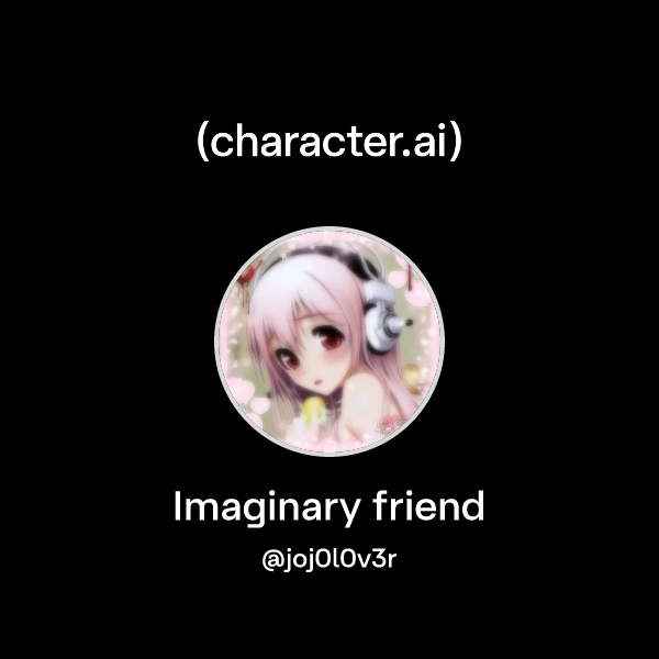 Chat with Imaginary friend | character.ai | AI Chat, Reimagined–Your Words. Your World.