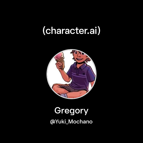 Chat with Gregory | character.ai | AI Chat, Reimagined–Your Words. Your ...