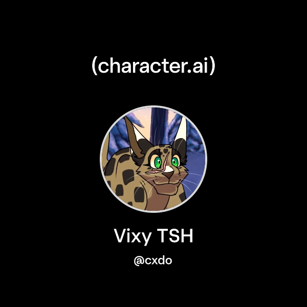 Chat with Vixy TSH | character.ai | AI Chat, Reimagined–Your Words ...
