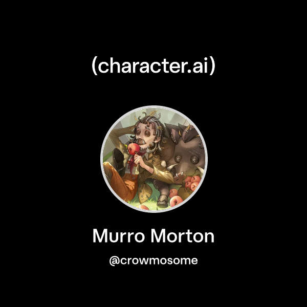Chat with Murro Morton | character.ai | AI Chat, Reimagined–Your Words ...