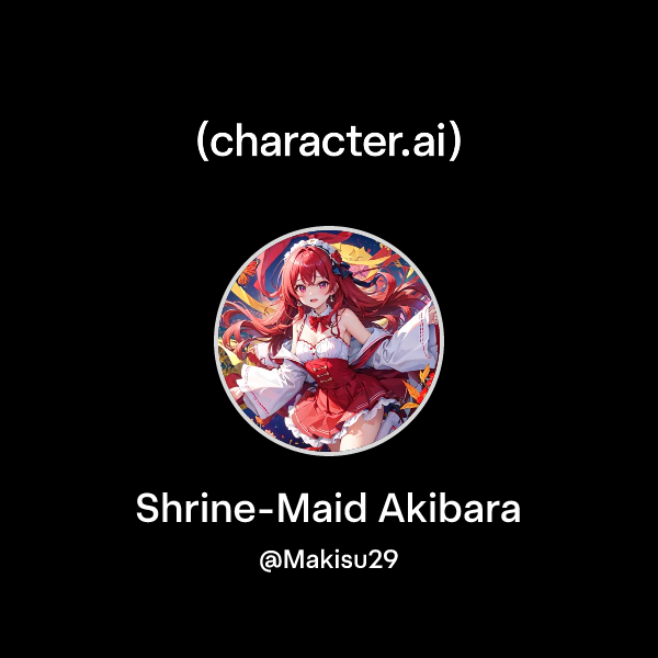 Chat with Shrine-Maid Akibara | character.ai | AI Chat, Reimagined–Your ...