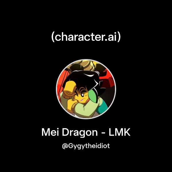 Chat with Mei Dragon - LMK | character.ai | AI Chat, Reimagined–Your ...