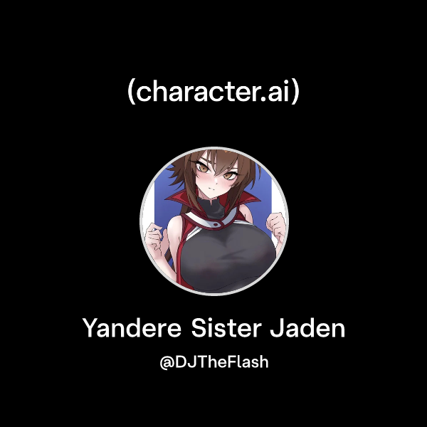 Chat with Yandere Sister Jaden | character.ai | AI Chat, Reimagined ...