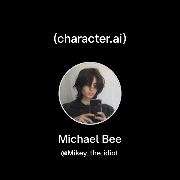 Chat with Michael Bee | character.ai | AI Chat, Reimagined–Your Words ...