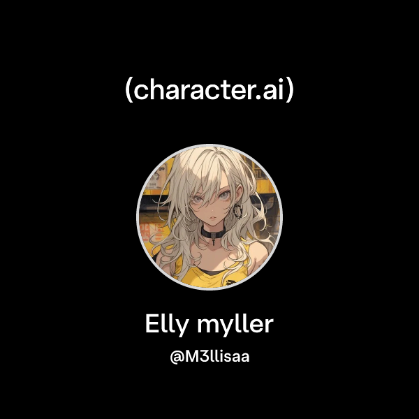Chat with Elly myller | character.ai | Personalized AI for every moment ...