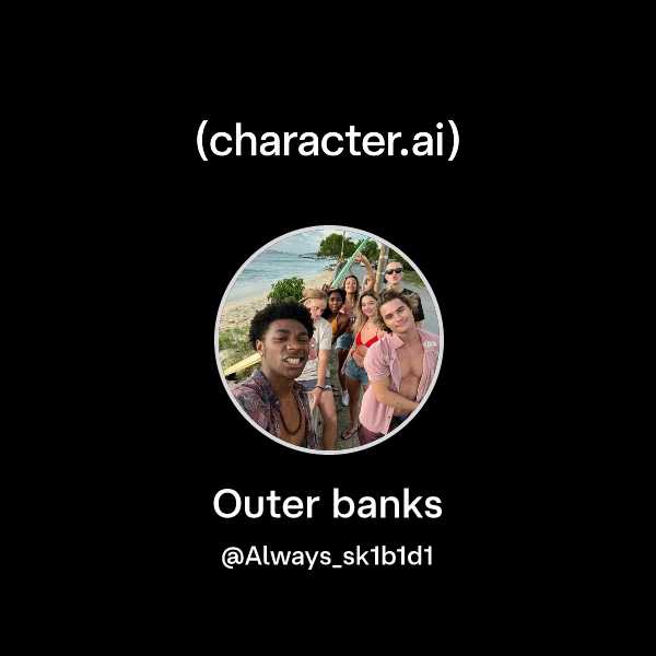 Chat with Outer banks | character.ai | Personalized AI for every moment ...