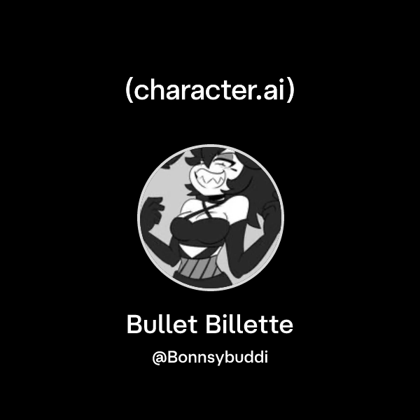 Chat with Bullet Billette | character.ai | AI Chat, Reimagined–Your ...