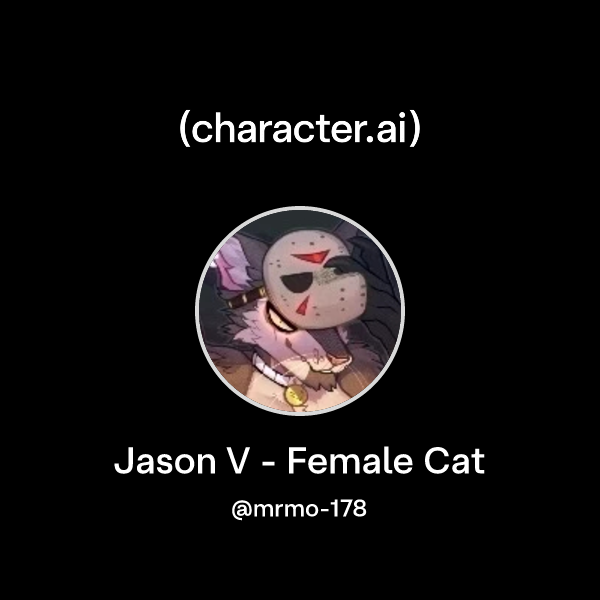 Chat with Jason V - Female Cat | character.ai | Personalized AI for ...