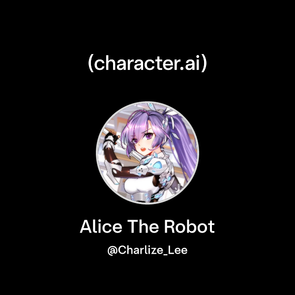 Chat with Alice The Robot | character.ai | Personalized AI for every ...