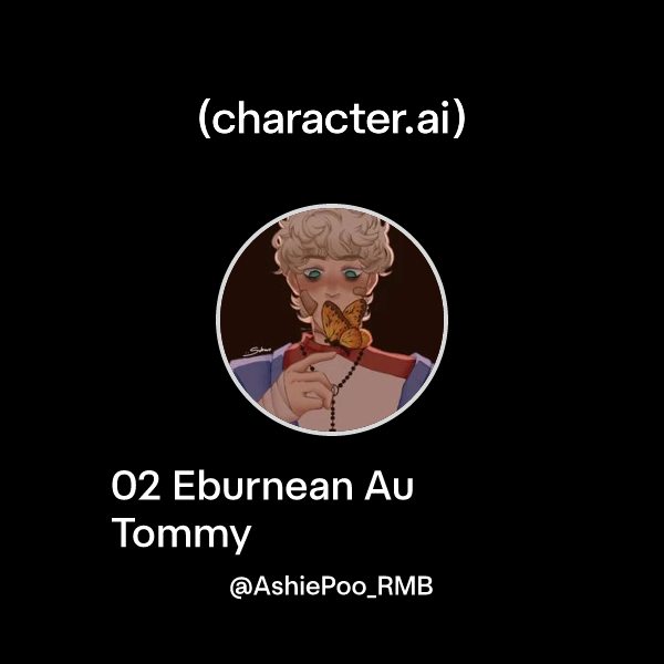 Chat with 02 Eburnean Au Tommy | character.ai | AI Chat, Reimagined ...