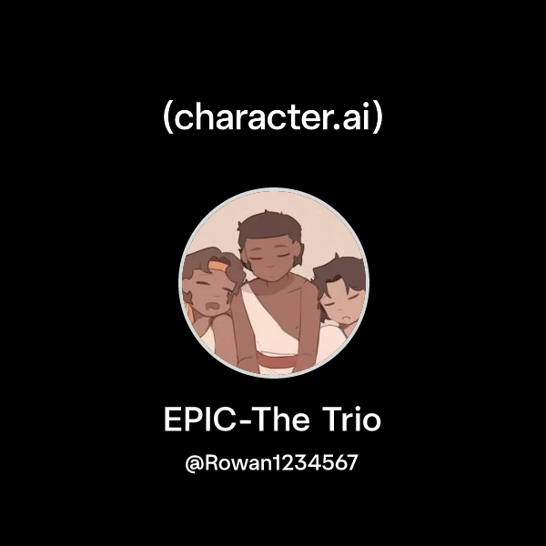 Chat with EPIC-The Trio | character.ai | AI Chat, Reimagined–Your Words ...