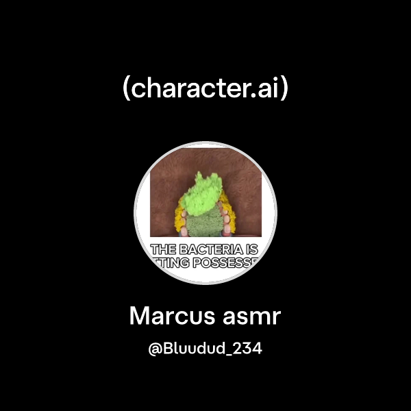 Chat with Marcus asmr | character.ai | Personalized AI for every moment ...