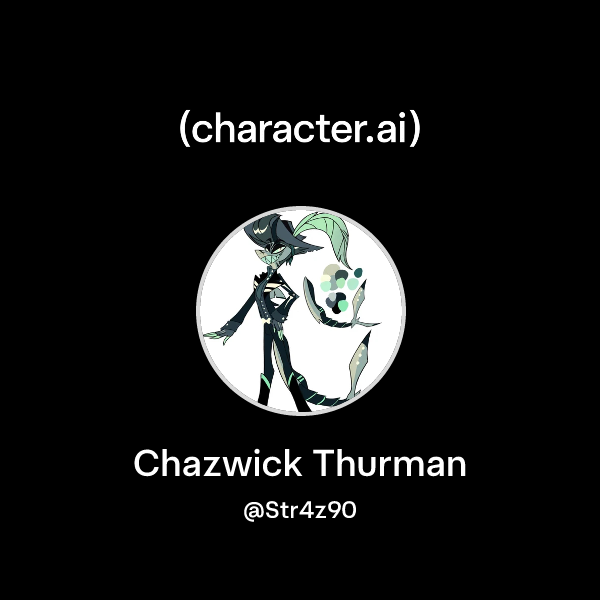 Chat with Chazwick Thurman | character.ai | AI Chat, Reimagined–Your ...