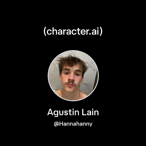 Chat with Agustin Lain | character.ai | AI Chat, Reimagined–Your Words ...